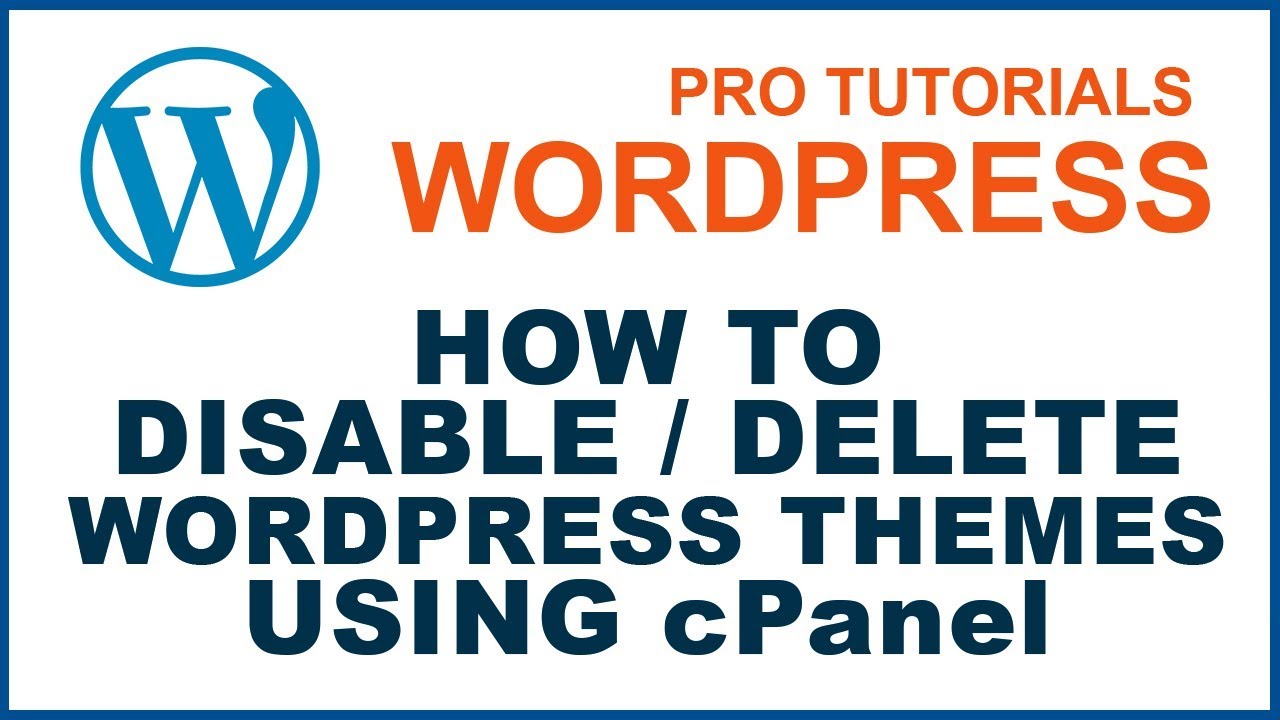 How To Manually Disable Wordpress Themes Using Cpanel Delete Or Disable Wordpress Theme