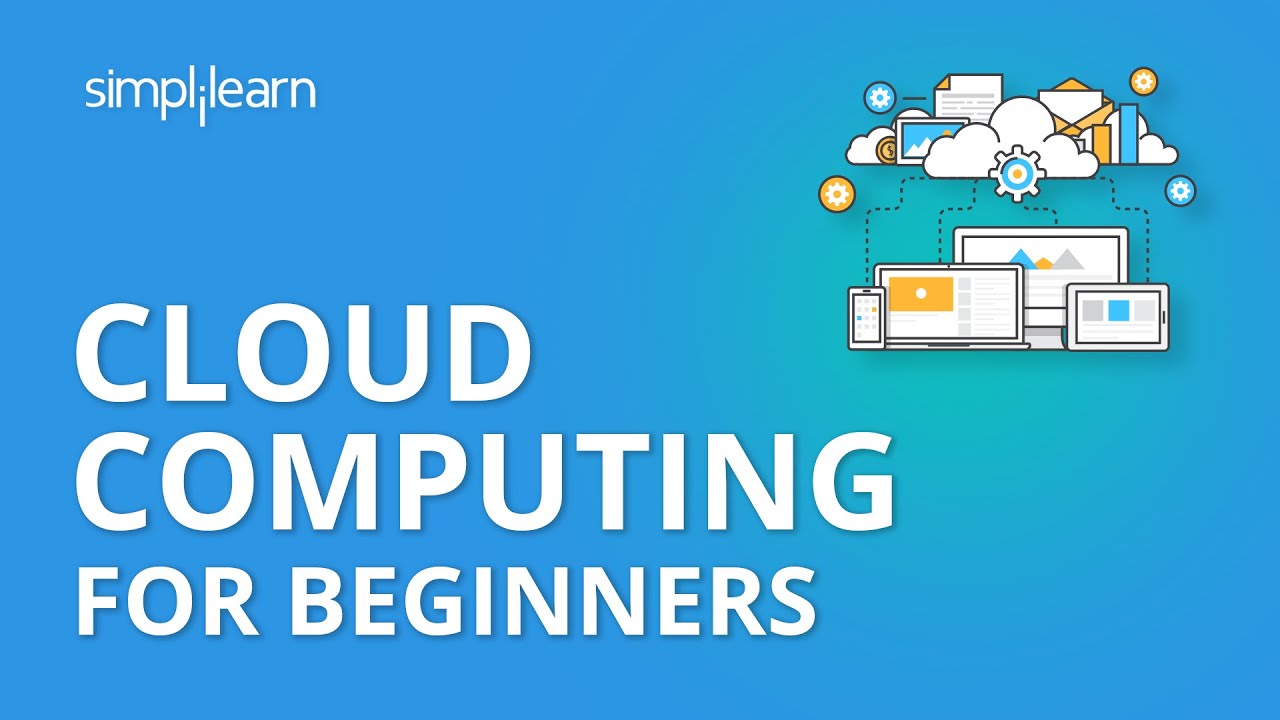 Cloud Computing Tutorial For Beginners Cloud Computing Explained Cloud Computing Simplilearn