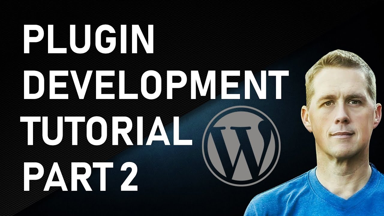 Wordpress Plugin Development Part 2 How To Wordpress Development Tutorial