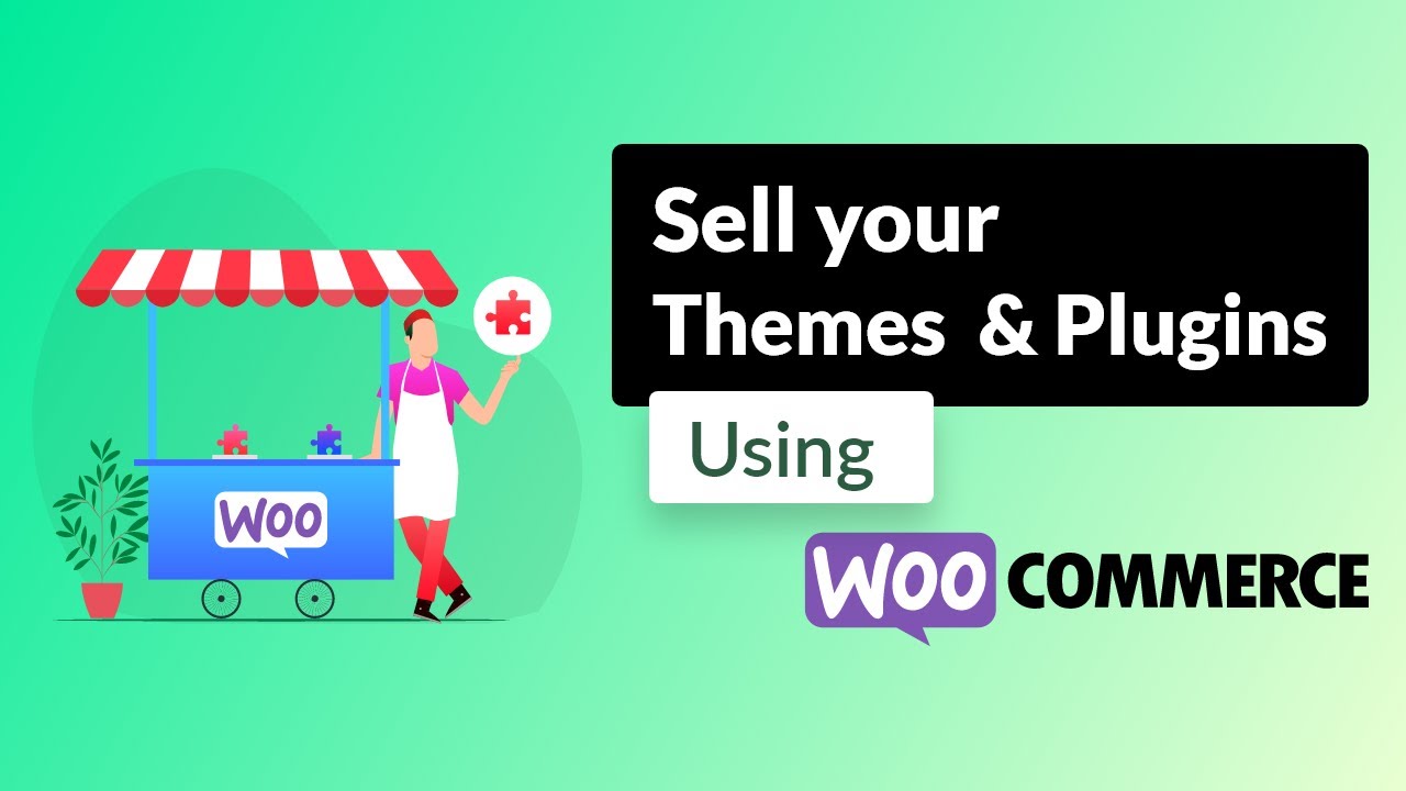 How To Sell Wordpress Plugins And Themes Using Woocommerce And Appsero